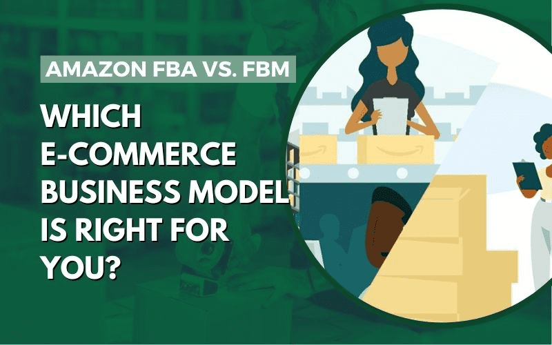 Amazon FBA vs. FBM? Which E-commerce Business Model Is Right for You? - Page One Formula