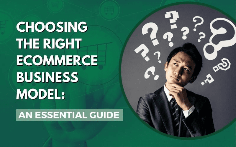 Choosing the Right ECommerce Business Model: An Essential Guide - Page ...