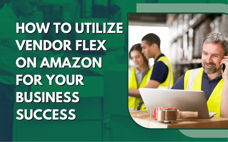 How to Utilize Vendor Flex on Amazon for Your Business Success - Page ...