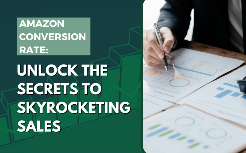 Amazon Conversion Rate: Unlock the Secrets to Skyrocketing Sales - Page ...