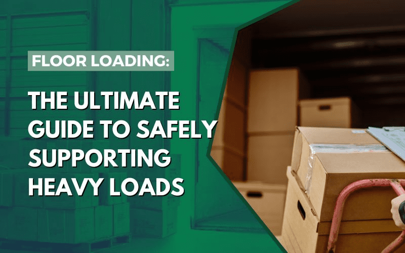 Floor Loading: The Ultimate Guide to Safely Supporting Heavy Loads ...