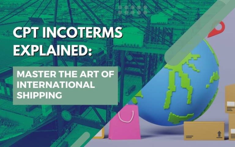 CPT Incoterms Explained: Master the Art of International Shipping ...