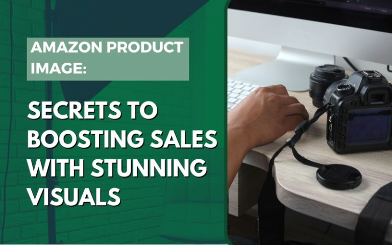 Amazon Product Image: Secrets to Boosting Sales with Stunning Visuals ...