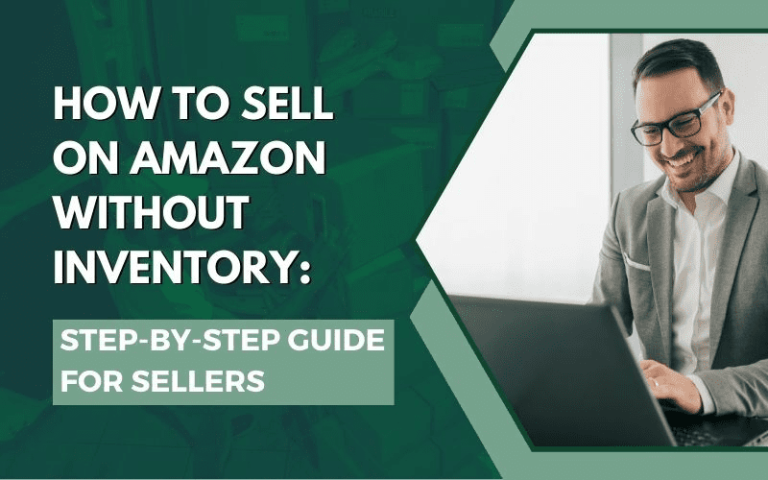 How To Sell on Amazon Without Inventory: Step-by-Step Guides for ...